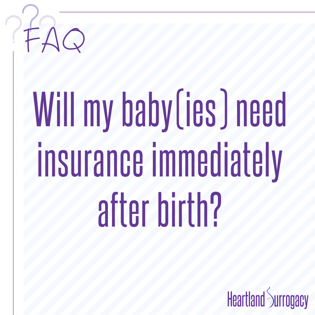 Surrogacy FAQs: Will I need newborn insurance for my baby/babies ...